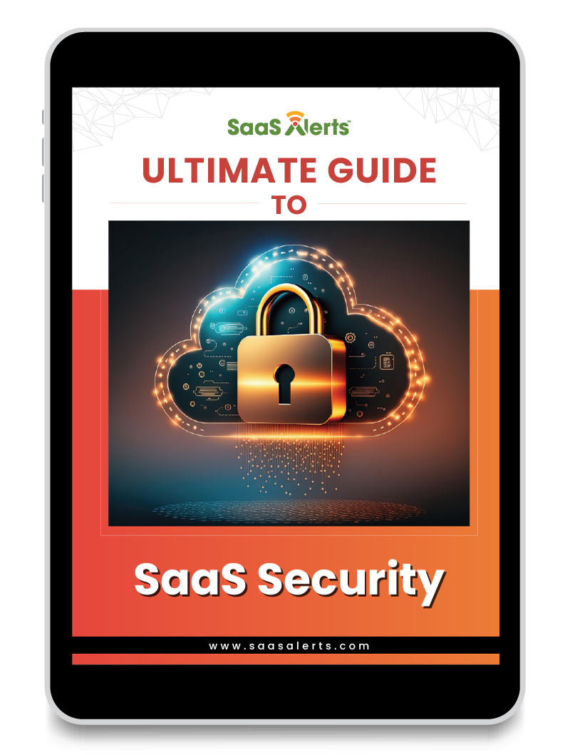 Ultimate Guide to SaaS Security | SaaS Alerts