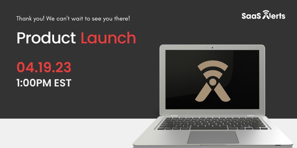 April Product Launch Event | SaaS Alerts